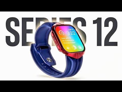 Apple Watch Series 12: LTPO Display Upgrade, Battery Gains, watchOS 27 ...