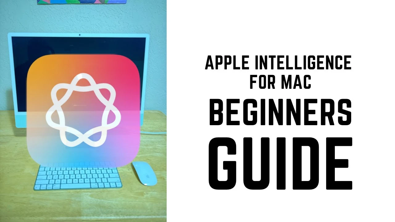 Apple Intelligence for Mac: A Beginner's Guide - Geeky Gadgets