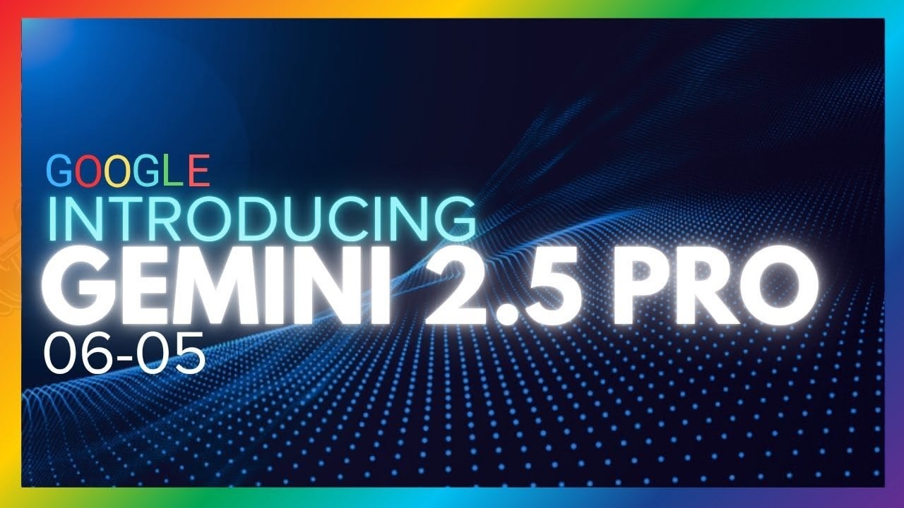 Top Features of New Gemini 2.5 Pro 06-05 AI Model for Developers - Geeky Gadgets