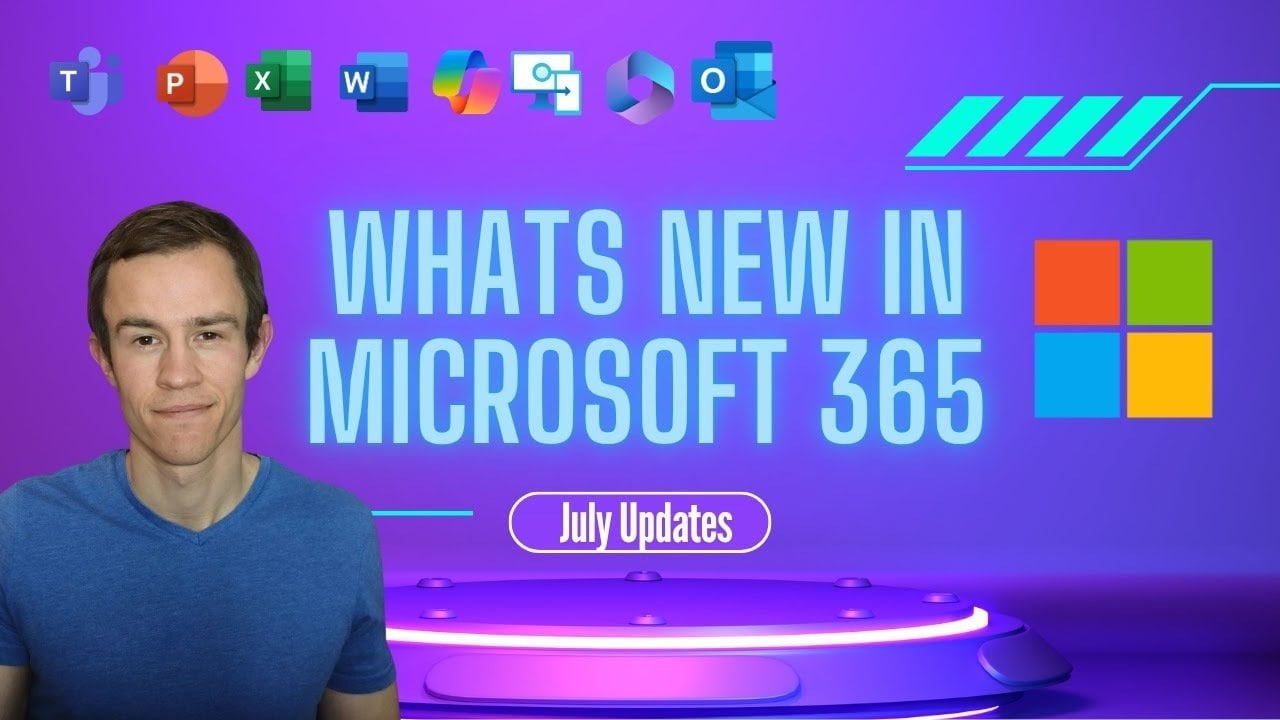 Microsoft 365 July Updates: AI Tools and Security Features - Geeky Gadgets