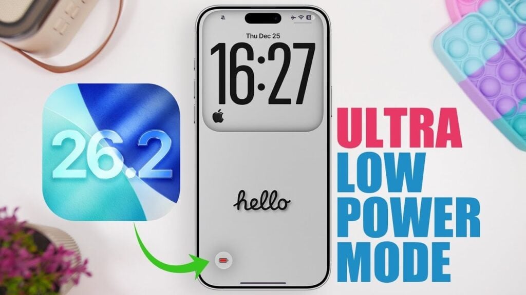 How to Enable Ultra Low Power Mode on iOS 26.2 - Geeky Gadgets