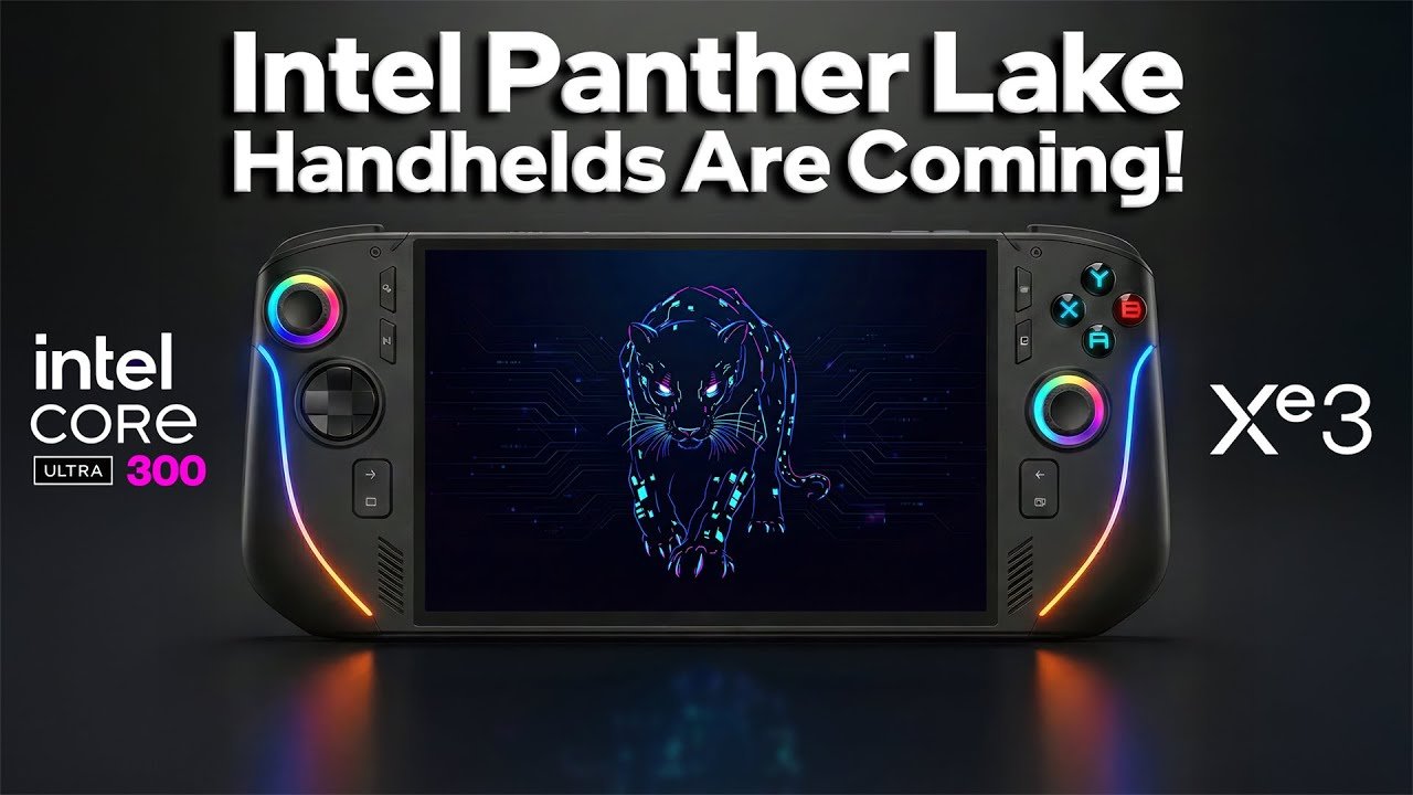 Panther Lake Handhelds : Intel’s Push into Portable PC Gaming - Geeky ...